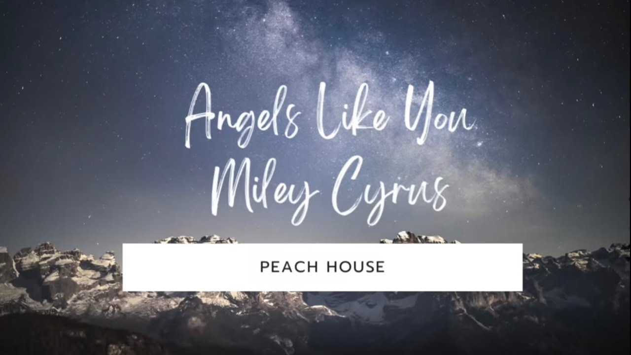 Miley Cyrus-Angels Like You (Lyrics) - YouTube