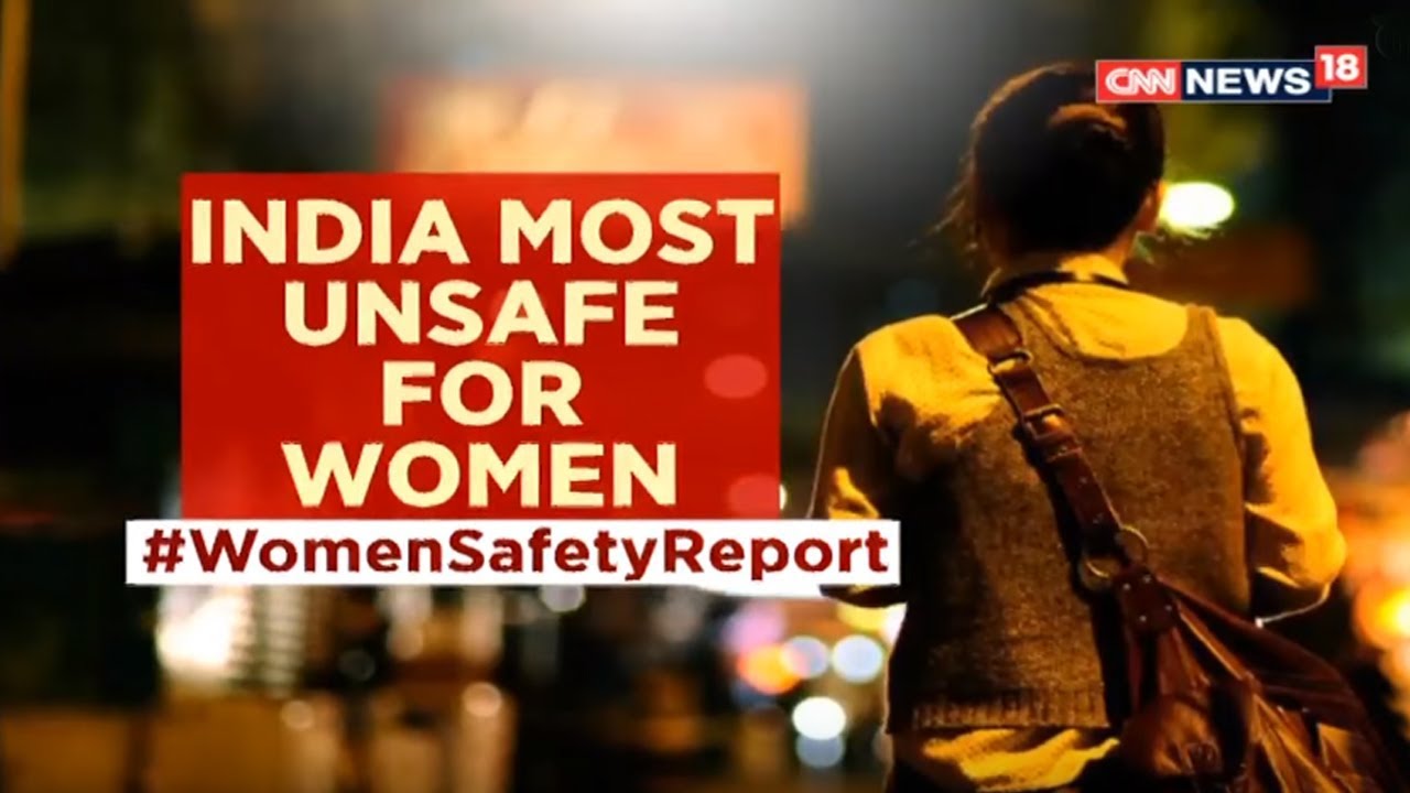 #WomenSafetyReport: India Most Unsafe For Women | No Country For Women ...
