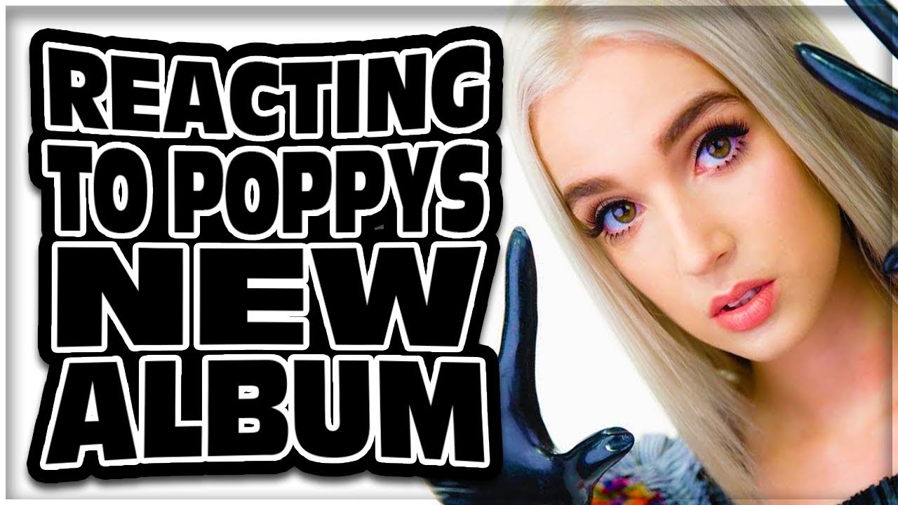 REACTING TO POPPY.COMPUTER ALBUM (CHARLOTTE FACE CHANGE REVIEW) - YouTube