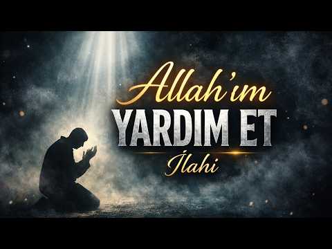 Allah’ım Yardım Et | Duygusal İlahi