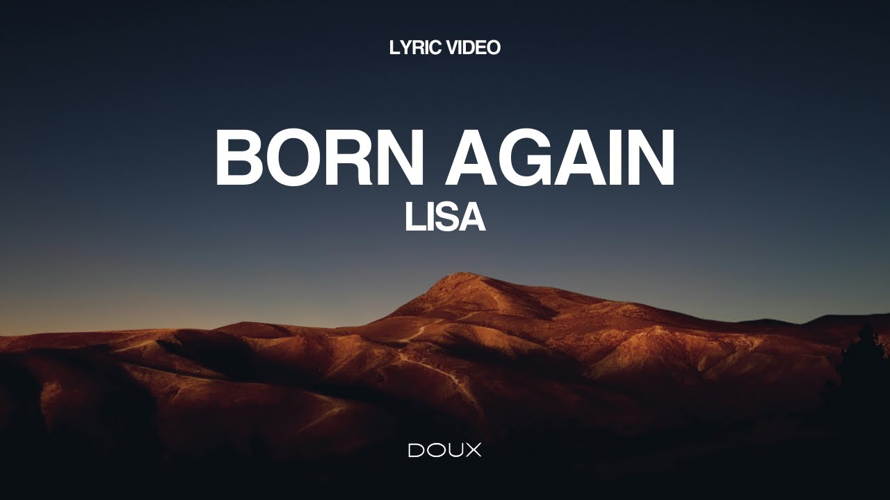 Lisa - Born Again (Lyrics) - YouTube