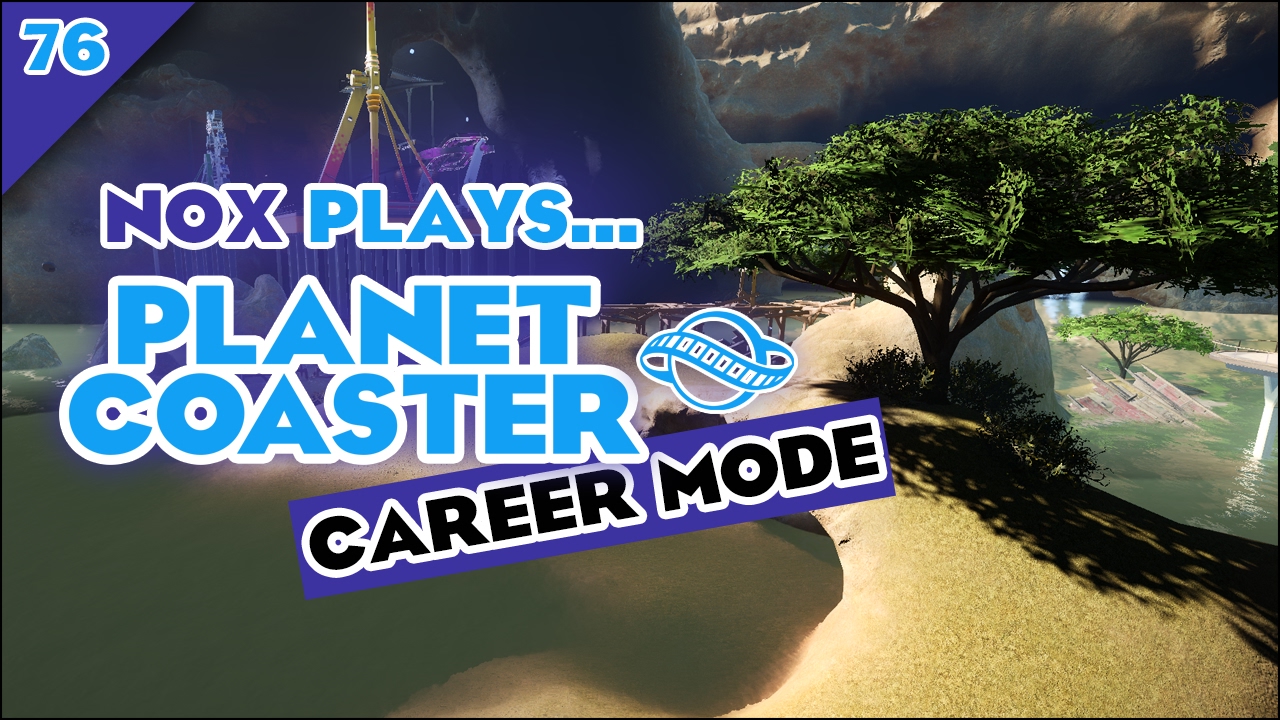 Nox Plays... Planet Coaster: Career Mode | #76: Cavernous Coasters Pt ...