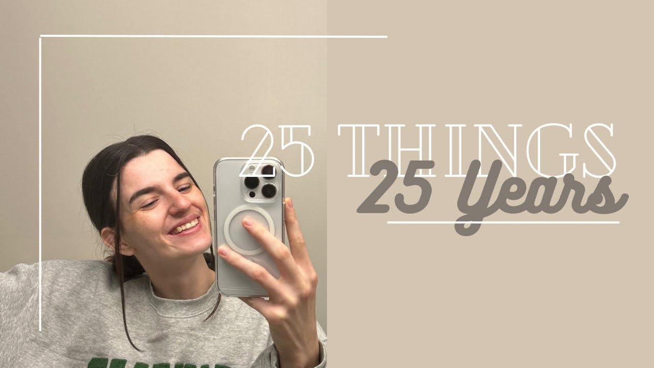 25 Things I’ve Learned in 25 Years of Life - YouTube