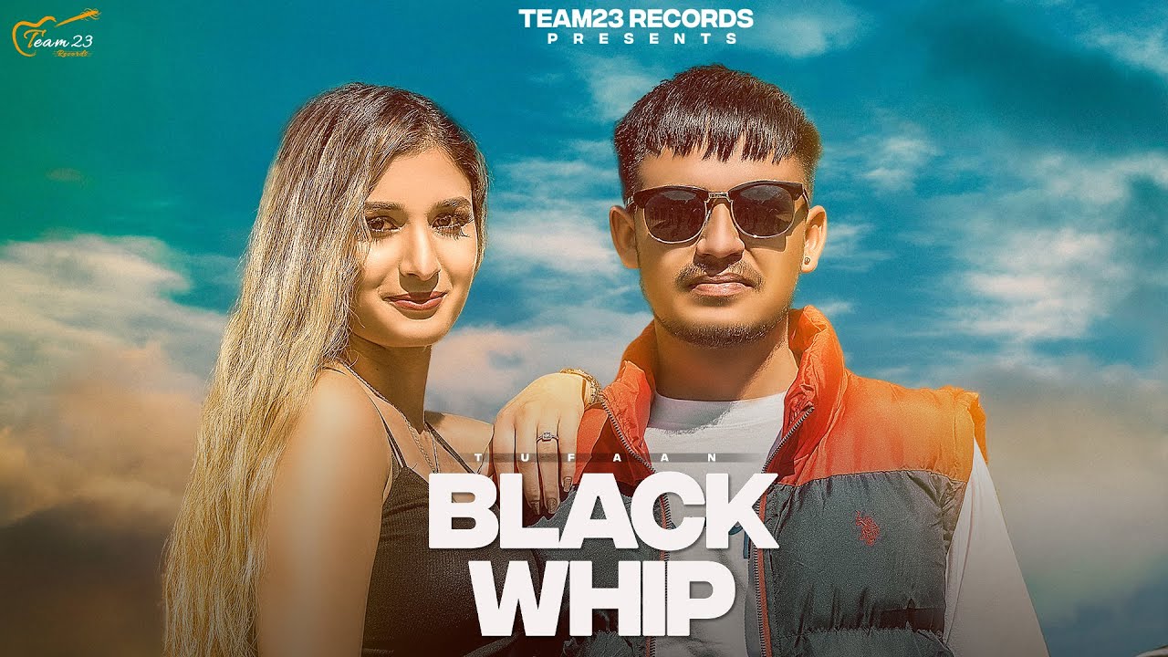 Black Whip - Tufaan (Official Video) | Team23 Records | Latest Punjabi ...