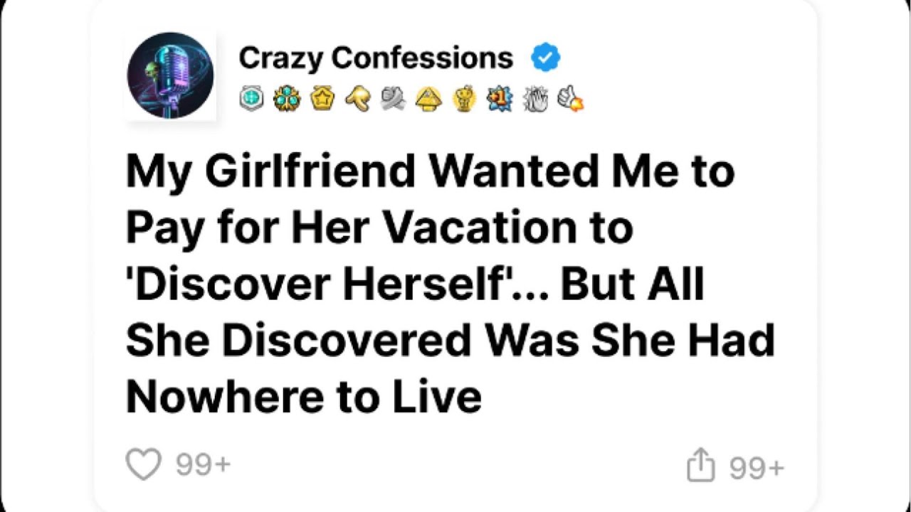 My Girlfriend Wanted Me to Pay for Her Vacation to 'Discover Herself ...