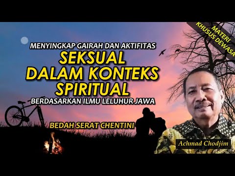 Membedah Serat Centini dalam Konteks Seksual & Spiritual #achmadchodjim #seratcentini #ilmuleluhur