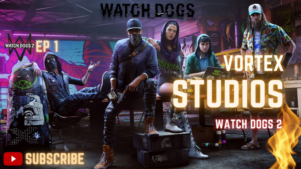 WATCH DOGS 2 EP1 || Gameplay Walkthrough! || Vortex Studios - YouTube