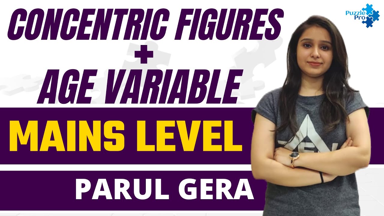 Concentric Figures + Age Variable | Mains Level | Reasoning | Parul ...