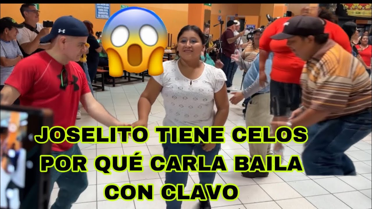 JOSELITO ESTÁ CELOSO POR QUÉ CARLA BAILA CON OTRO - YouTube