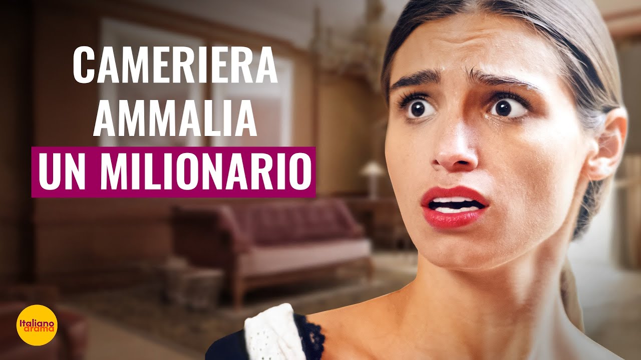 CAMERIERA AMMALIA UN MILIONARIO | @DramaItaliano - YouTube