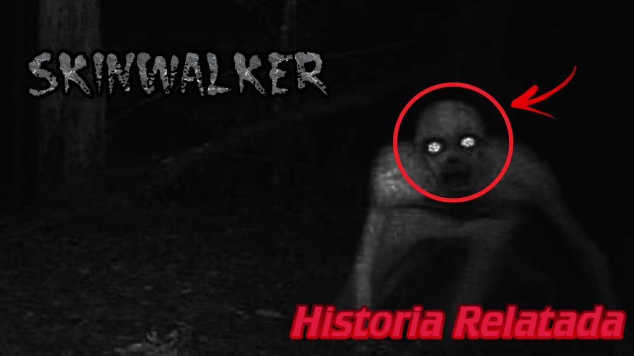 Creepypasta: "Skinwalker" [Historia Relatada] - YouTube