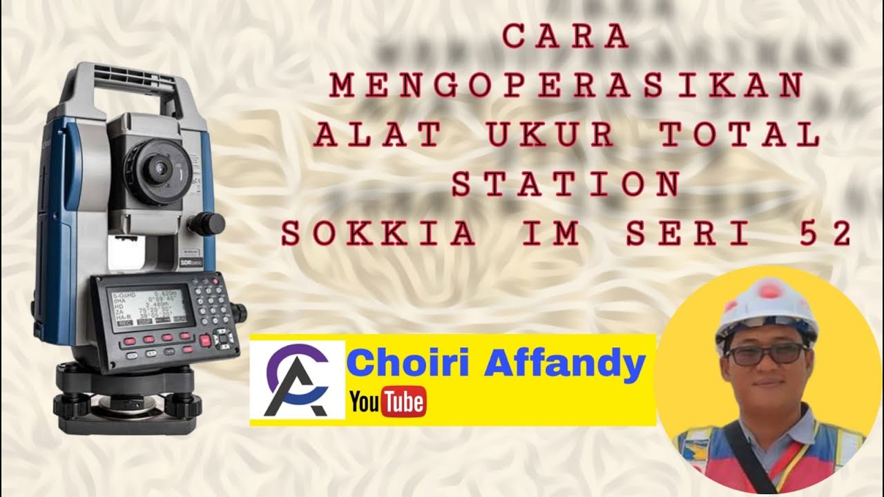 Cara Mengoperasikan Alat Ukur TotalStation Sokkia iMseries 52 - YouTube