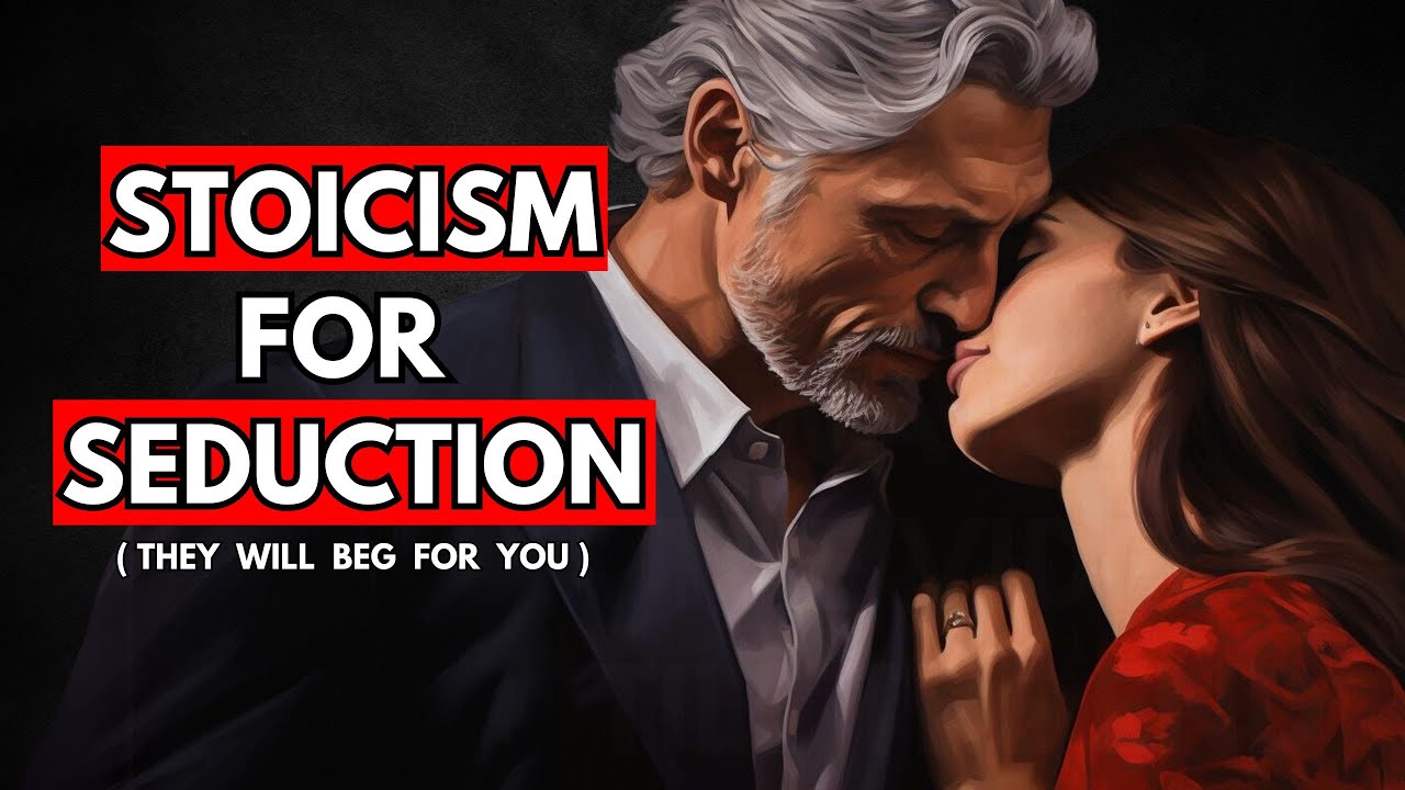 Stoicism For Seduction - 5 Traits They CAN'T RESIST ( THEY WILL BEG FOR ...