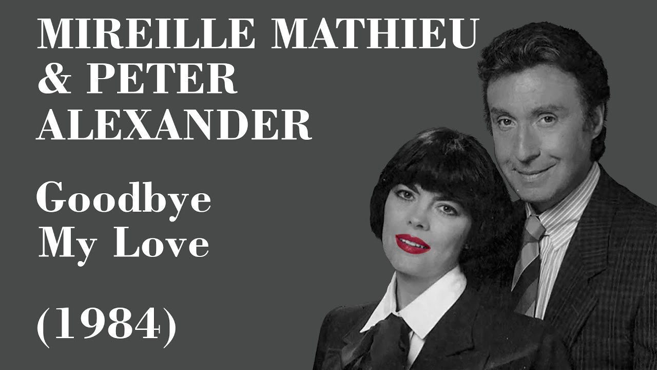 Mireille Mathieu & Peter Alexander - Goodbye My Love - Legendas DE - PT ...