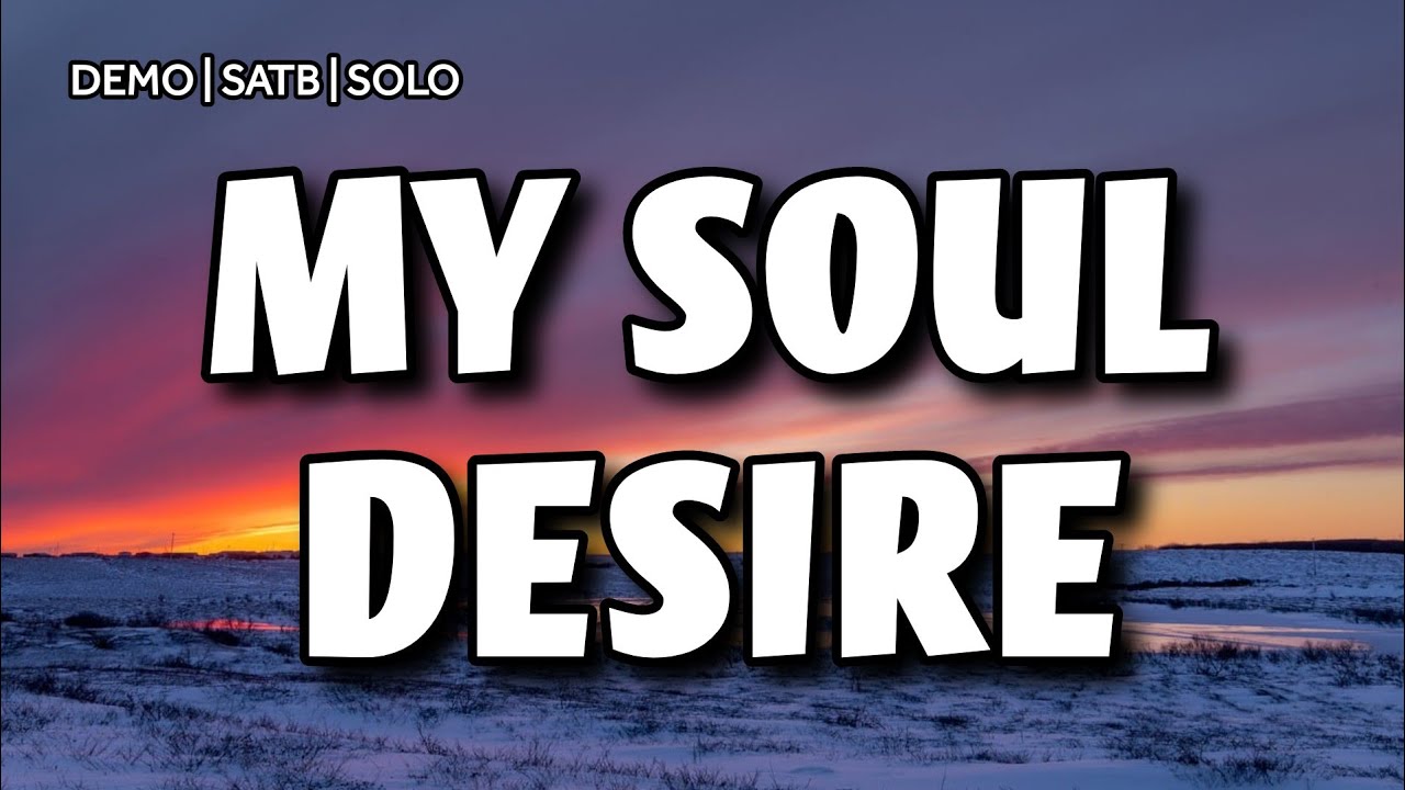 My Soul Desire | DEMO | SATB | SOLO | Song Offering - YouTube
