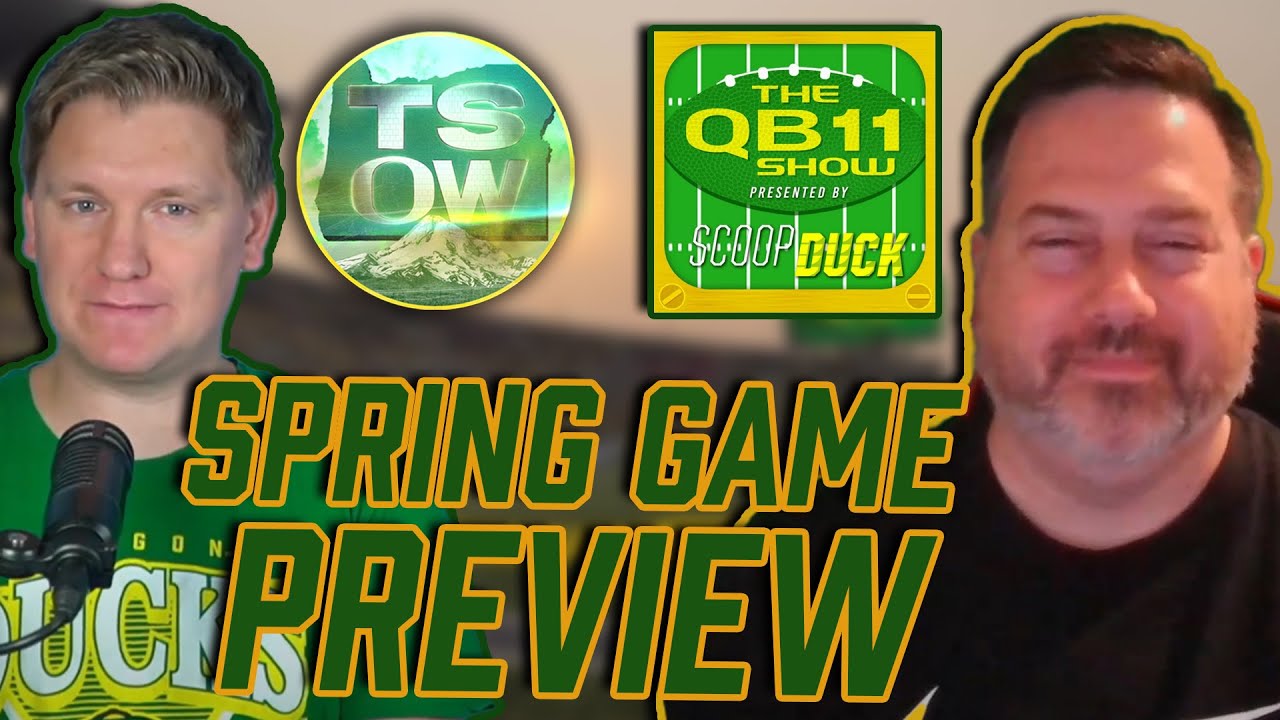 Oregon Ducks SPRING GAME PREVIEW feat. Doug Scott of the QB11 Show ...