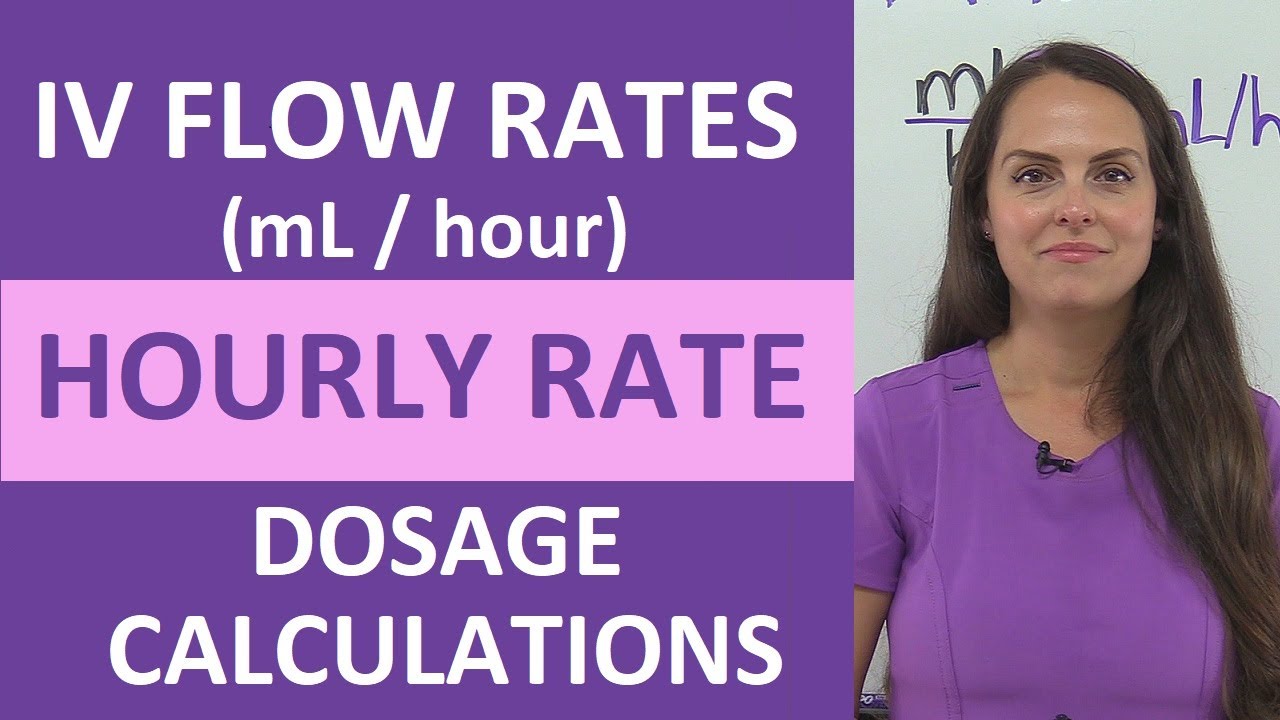 IV Flow Rates Infusion Drips Hourly Rate ML hr Dosage Calculations