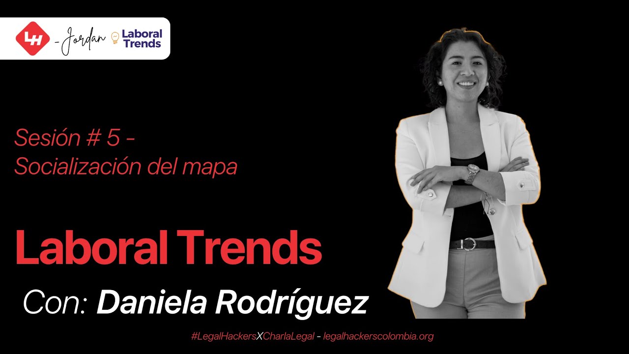 S5. Laboral Trends - Daniela Rodríguez Ft. @legalhackerscolombia - YouTube