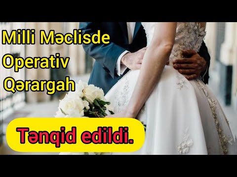 Milli Məclisdə operativ qərargah tənqid edildi.(Toylar keçirilməlidir)