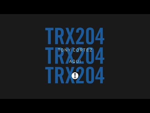 Tony Cortez - Aqui (Extended Mix)