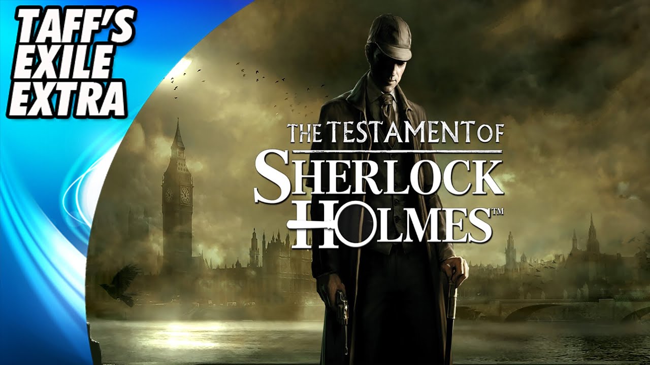 The Testament of Sherlock Holmes | Searching for Sherlock - Part 10 ...