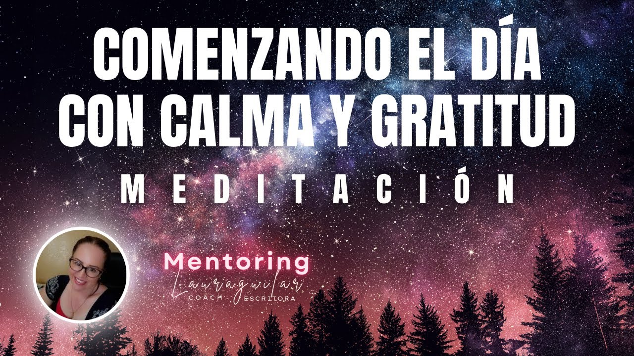 COMENZANDO EL DIA CON CALMA Y GRATITUD - YouTube