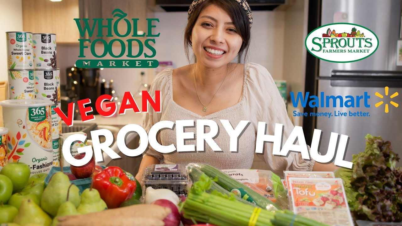 HUGE VEGAN PLANT BASED GROCERY HAUL - Whole Foods, Sprouts & Walmart ...