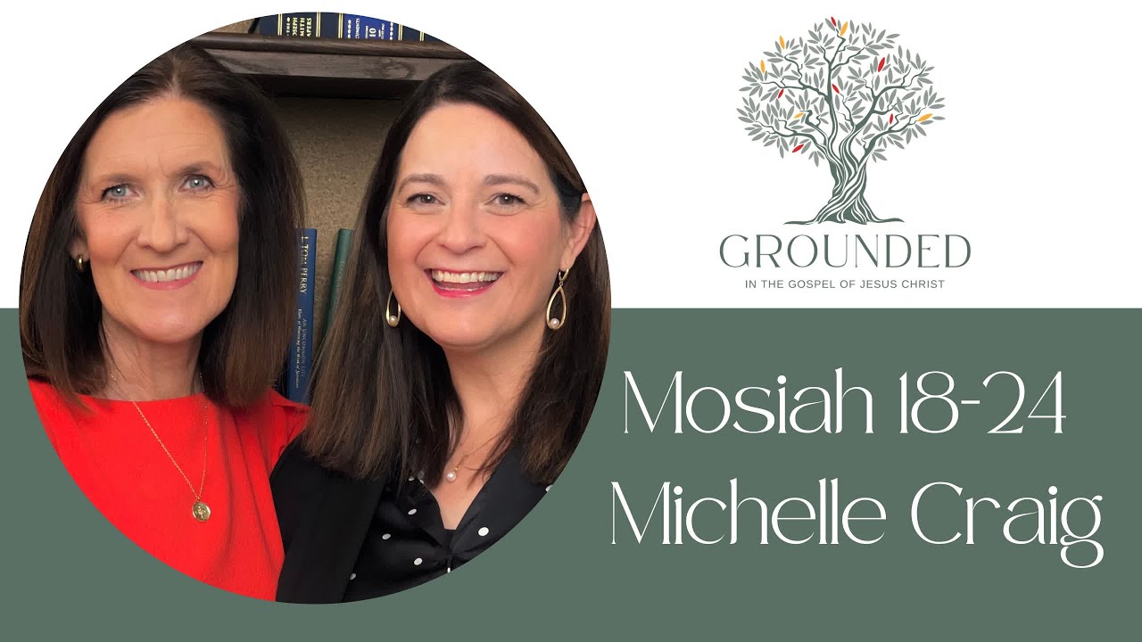 Episode 15 - Mosiah 18-24, Michelle Craig and Barbara Morgan Gardner ...