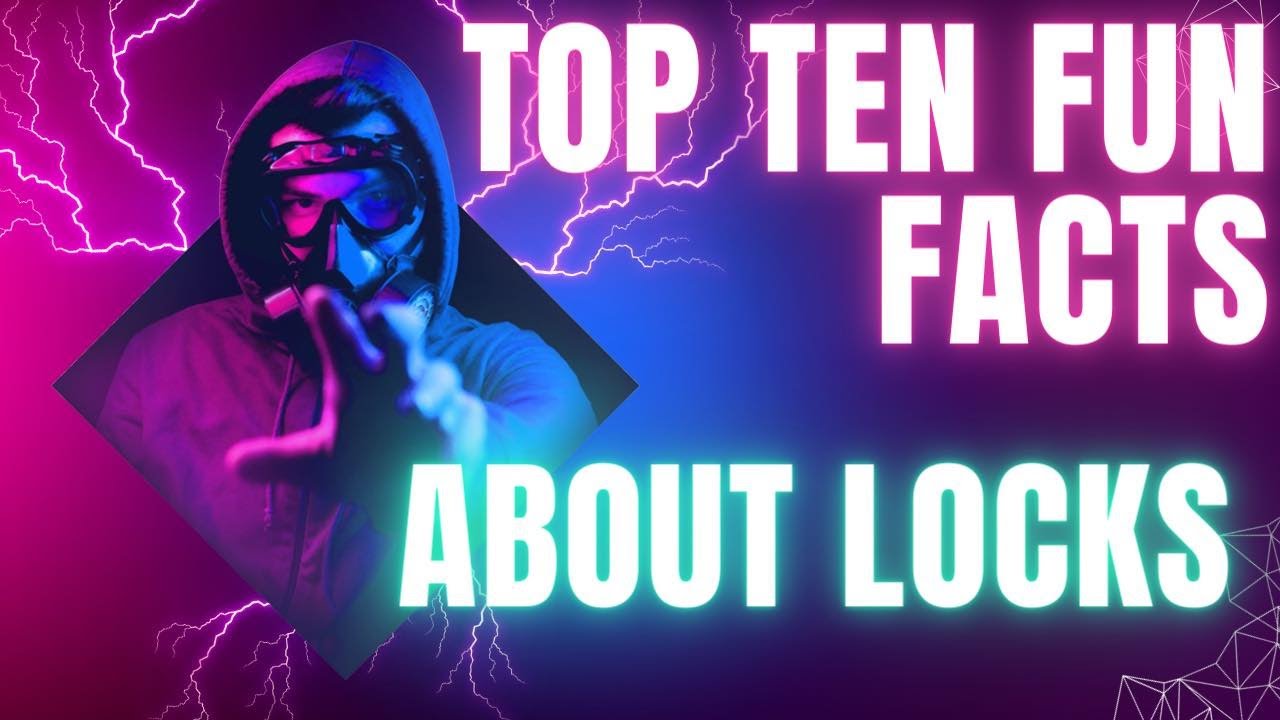 Top 10 Fun Facts About Locks: Unlocking the Secrets of Security - YouTube