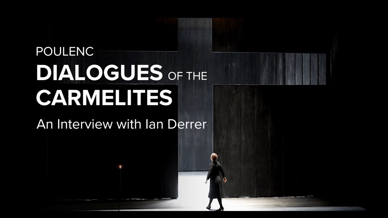 Dialogues of the Carmelites: An Interview with Ian Derrer - YouTube