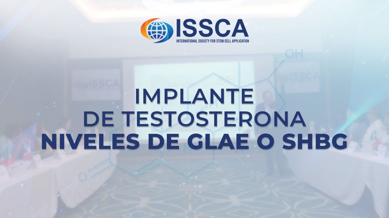 Implante de Testosterona | Niveles de GLAE o SHBG | Dr. Jorge Alberto ...