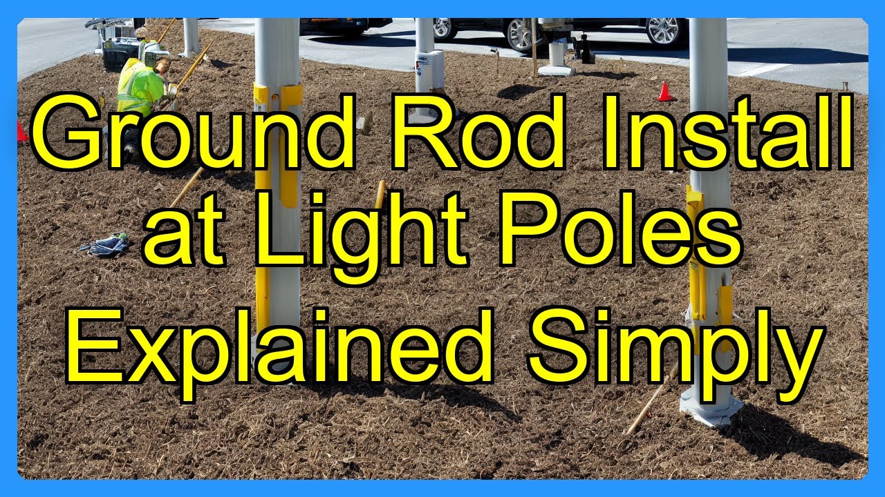 Ground Rod Install at Light Poles Explained Simply - YouTube