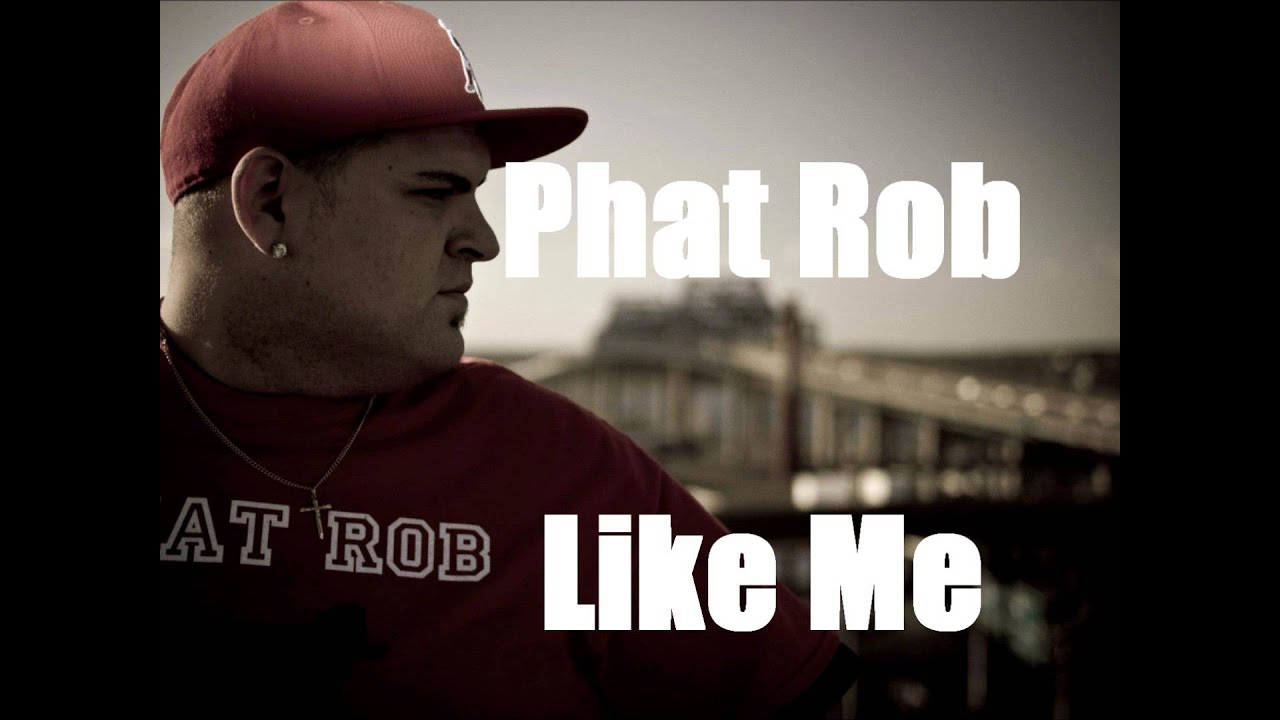 Phat Rob - Like Me - YouTube