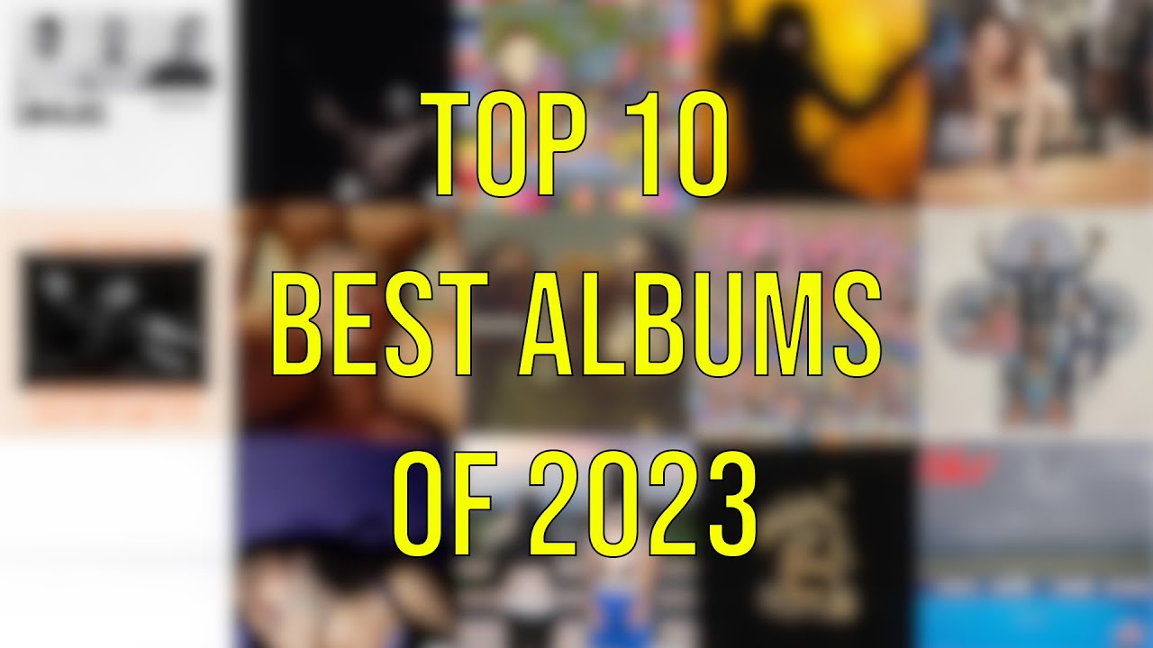 Top 10 Best Albums of 2023 - YouTube