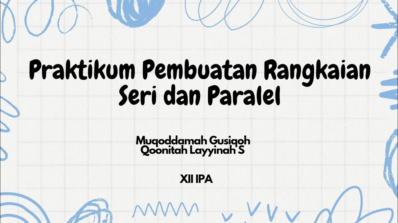 Ujian Praktek Fisika Pembuatan Rangkaian Seri dan Paralel - YouTube