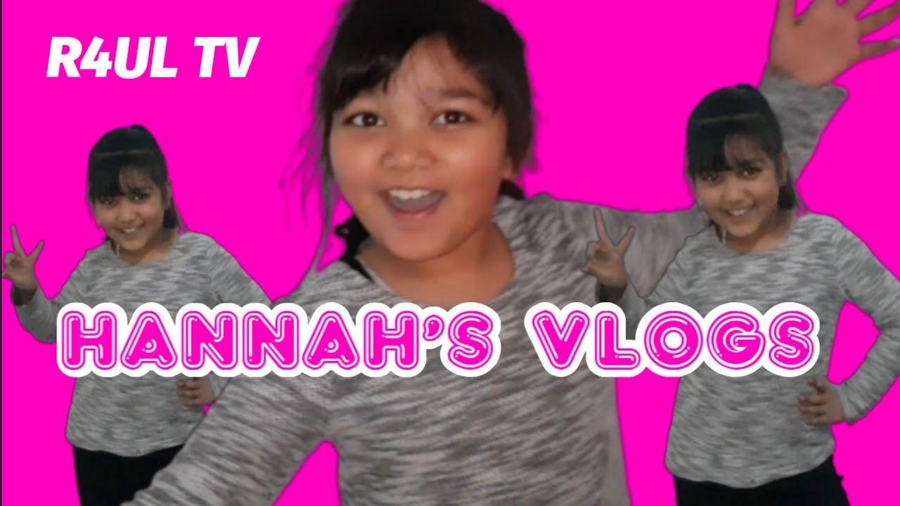 R4UL TV HANNAH'S VLOGS/ BACK AGAIN - YouTube