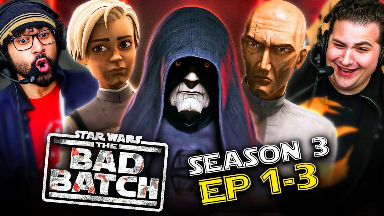 THE BAD BATCH SEASON 3 Episode 1-2-3 REACTION!! Star Wars Breakdown ...