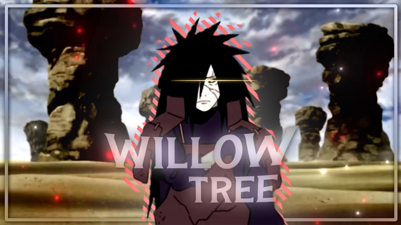 Madara Uchiha - Willow Tree [AMV/Edit] Remake (Quick!) - YouTube