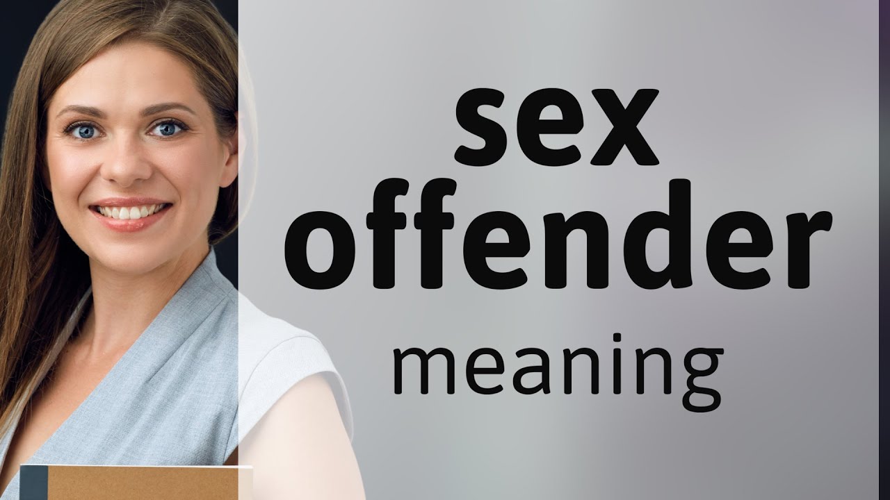 Sex offender • SEX OFFENDER definition - YouTube