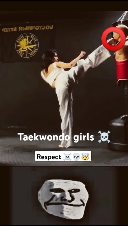 Taekwondo girls...☠️‼️#taekwondo #trollface #edit - YouTube