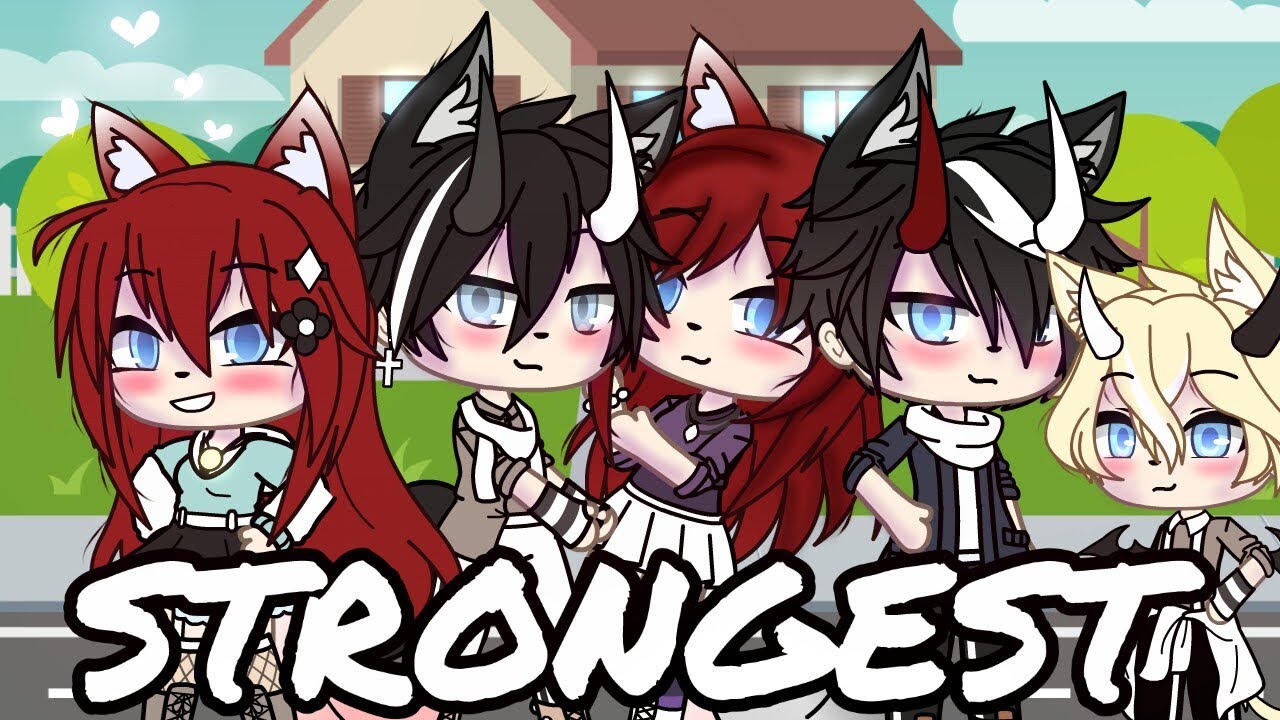 Strongest•°》~GLMV~ - YouTube