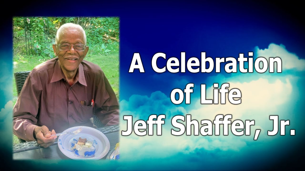 Celebrating The Life of Jeff Shaffer. - YouTube