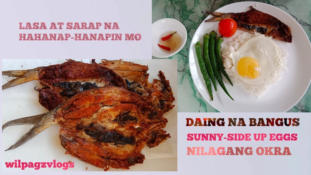 BEST FILIPINO DISHES| DAING NA BANGUS! SUNNY-SIDE UP EGGS! NILAGANG ...