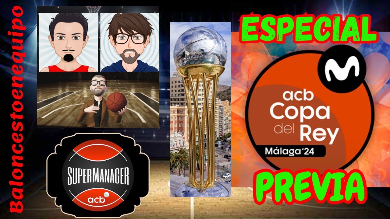 ESPECIAL PREVIA COPA DEL REY 2024. BRACKET DEL CANAL Y SUPERMANAGER ...