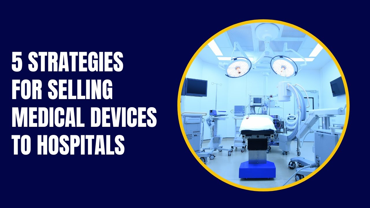 5 Proven Strategies for High Medical Equipment Sales in Hospitals ...
