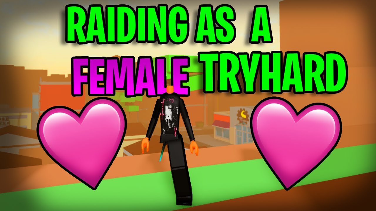 Raiding As A Female Headless Tryhard In Da Hood! ️ - YouTube