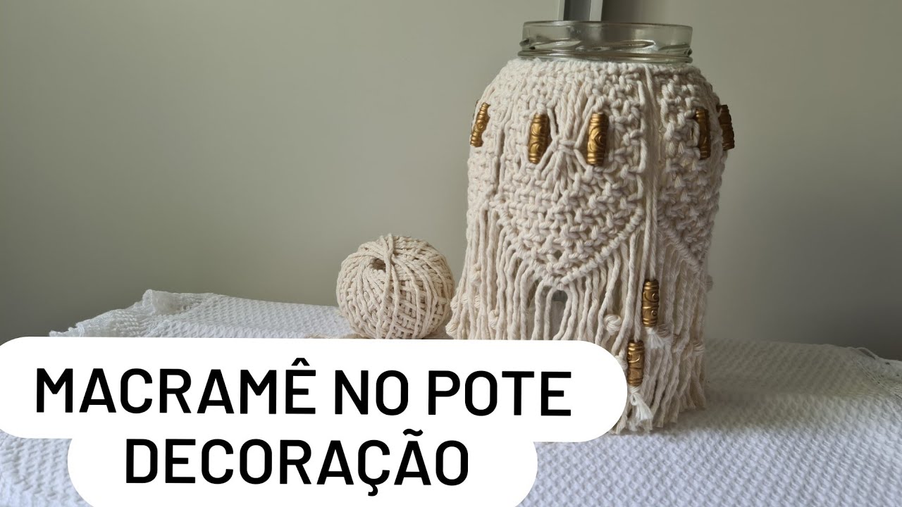 DECORAÇÃO VIDRO COM MACRAMÊ @artesteraharu - YouTube