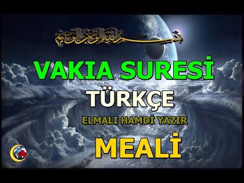 VAKIA SURESİ TÜRKÇE ANLATIMLI ELMALI ELMALI HAMDİ YAZIR MEALİ
