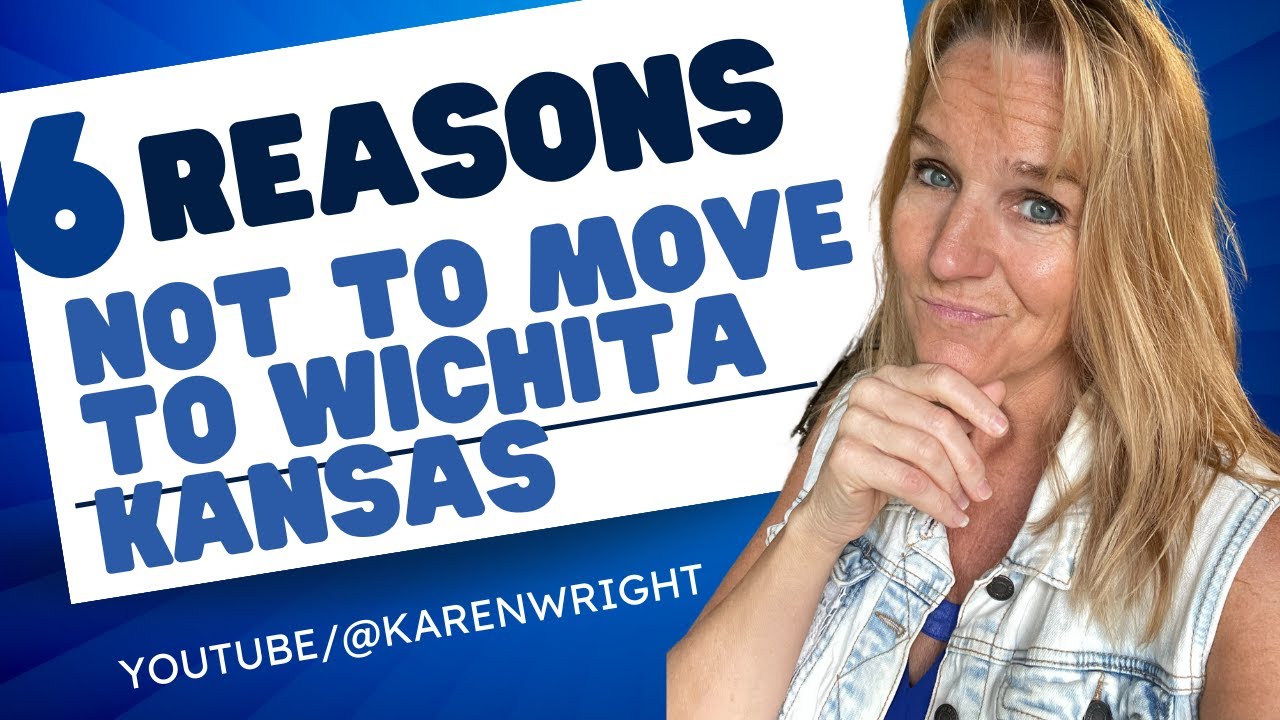 6 Reasons NOT to move to Wichita Kansas - . Karen Wright Realtor - YouTube