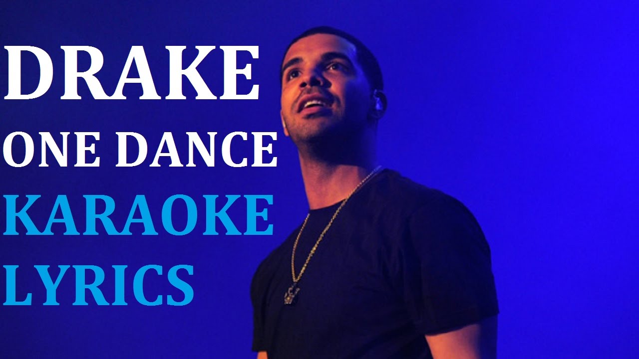 DRAKE - ONE DANCE KARAOKE COVER LYRICS - YouTube